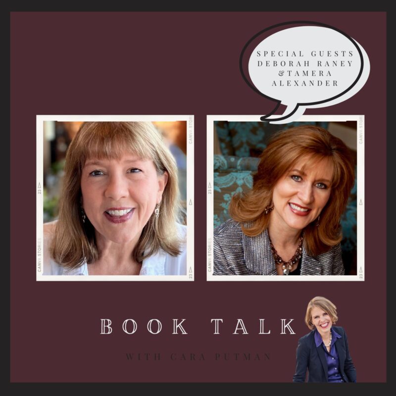 Book Talk: Deborah Raney & Tamera Alexander | caraputman.com